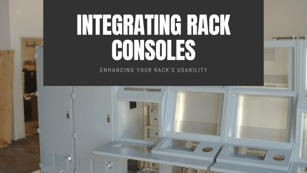 Integrating Rack Consoles: Enhancing Your Rack Enclosure’s Usability ...